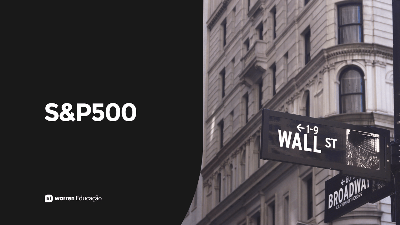 S&P 500: tudo o que você precisa saber