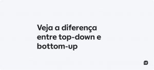Top-down e bottom-up: entenda as duas maneiras de analisar uma empresa