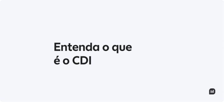 CDI: o que é, como é calculado e por que afeta seus investimentos